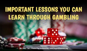 Gambling Lessons - Important Ideas You Can Learn Through Gambling